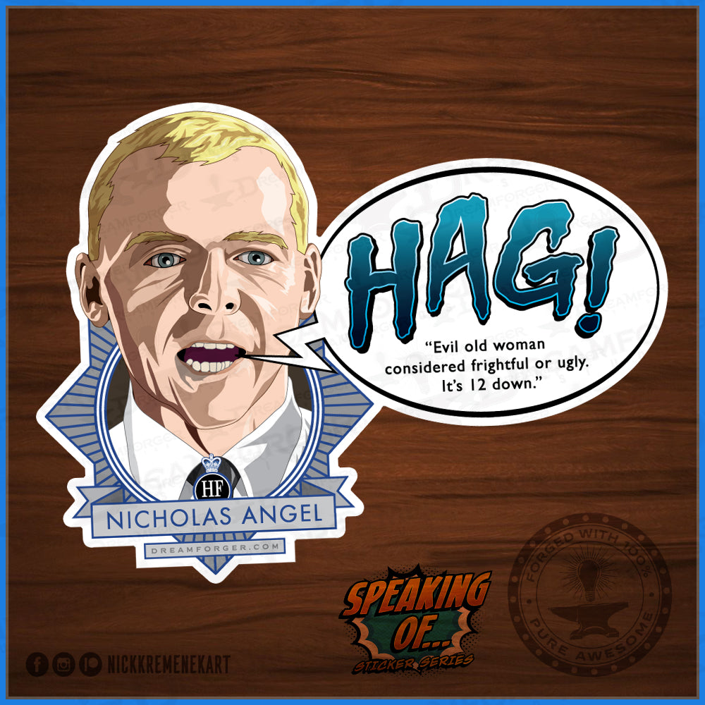 Hot Fuzz "HAG" Vinyl Sticker ("Speaking Of..." Series) – Dreamforger ...